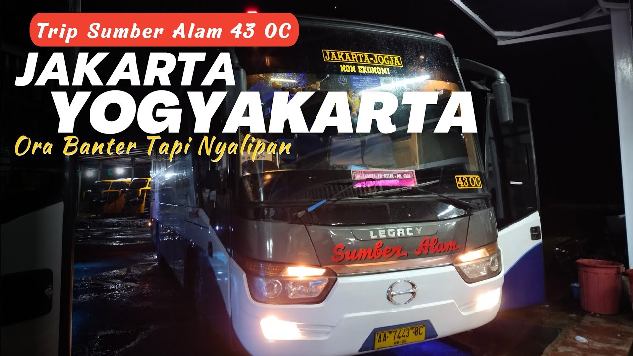 TRIP JAKARTA - JOGJA NAIK BUS SUMBER ALAM 43 OC | Ora Banter Tapi ...
