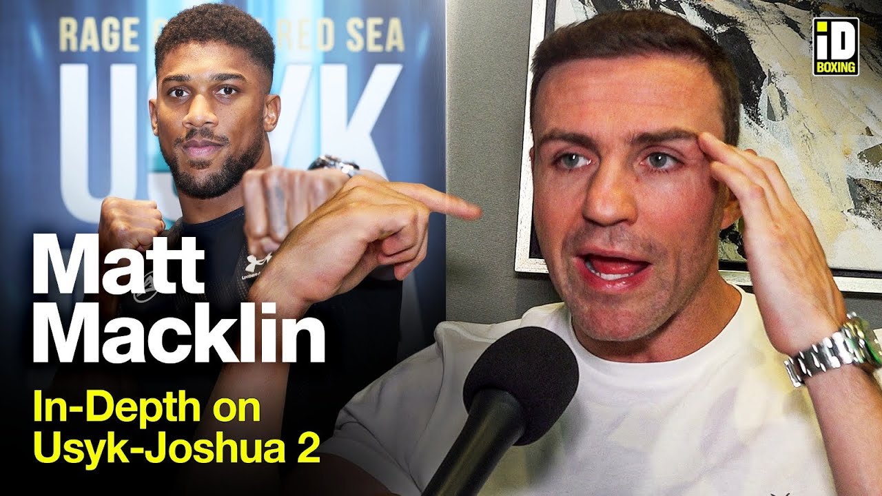 Matt Macklin In-Depth | Usyk-Joshua 2 & Fighting Southpaws - YouTube
