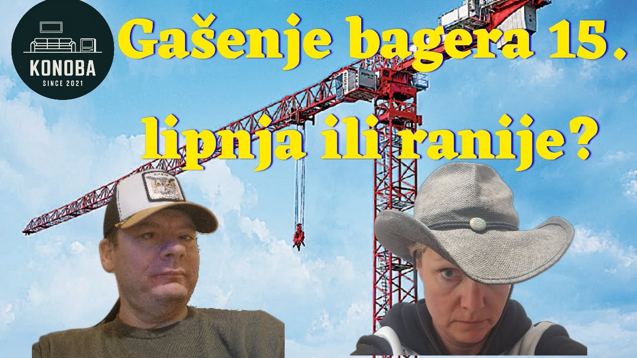 #34 Gašenje bagera 15. lipnja ili ranije? - YouTube