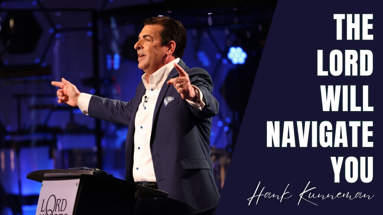 The Lord will navigate you! | Hank Kunneman - YouTube
