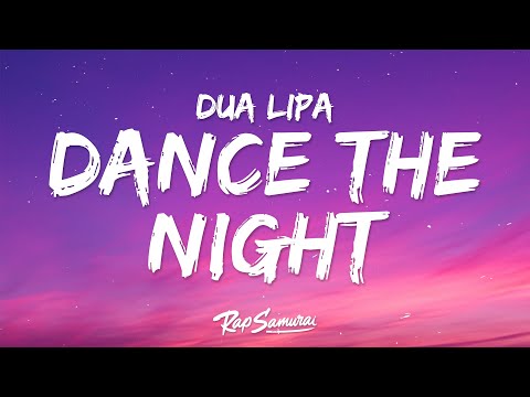 Dua Lipa - Dance The Night (Lyrics)