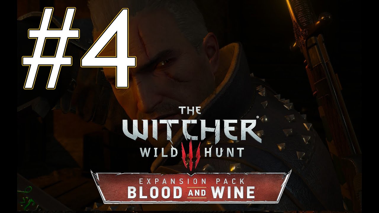 The Witcher 3: Blood and Wine Gameplay Walkthrough Part 4 Higher ...