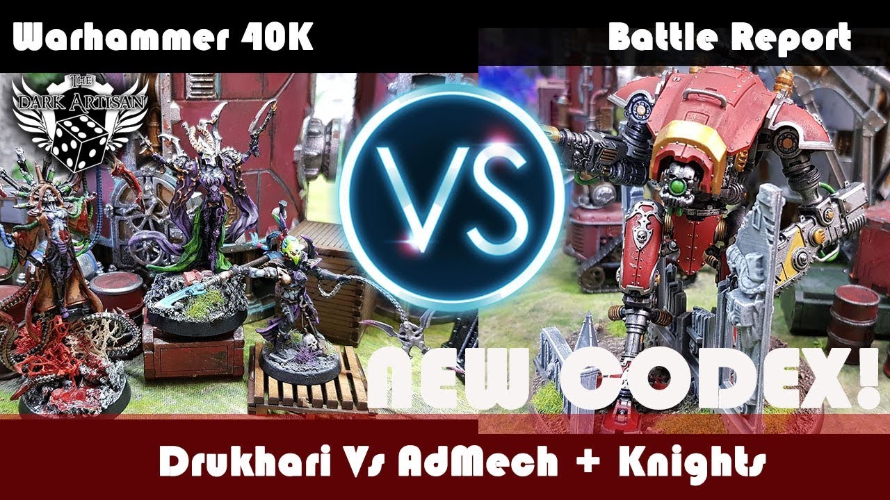 NEW CODEX Drukhari Vs AdMech and Knights Warhammer 40K 8th Edition ...
