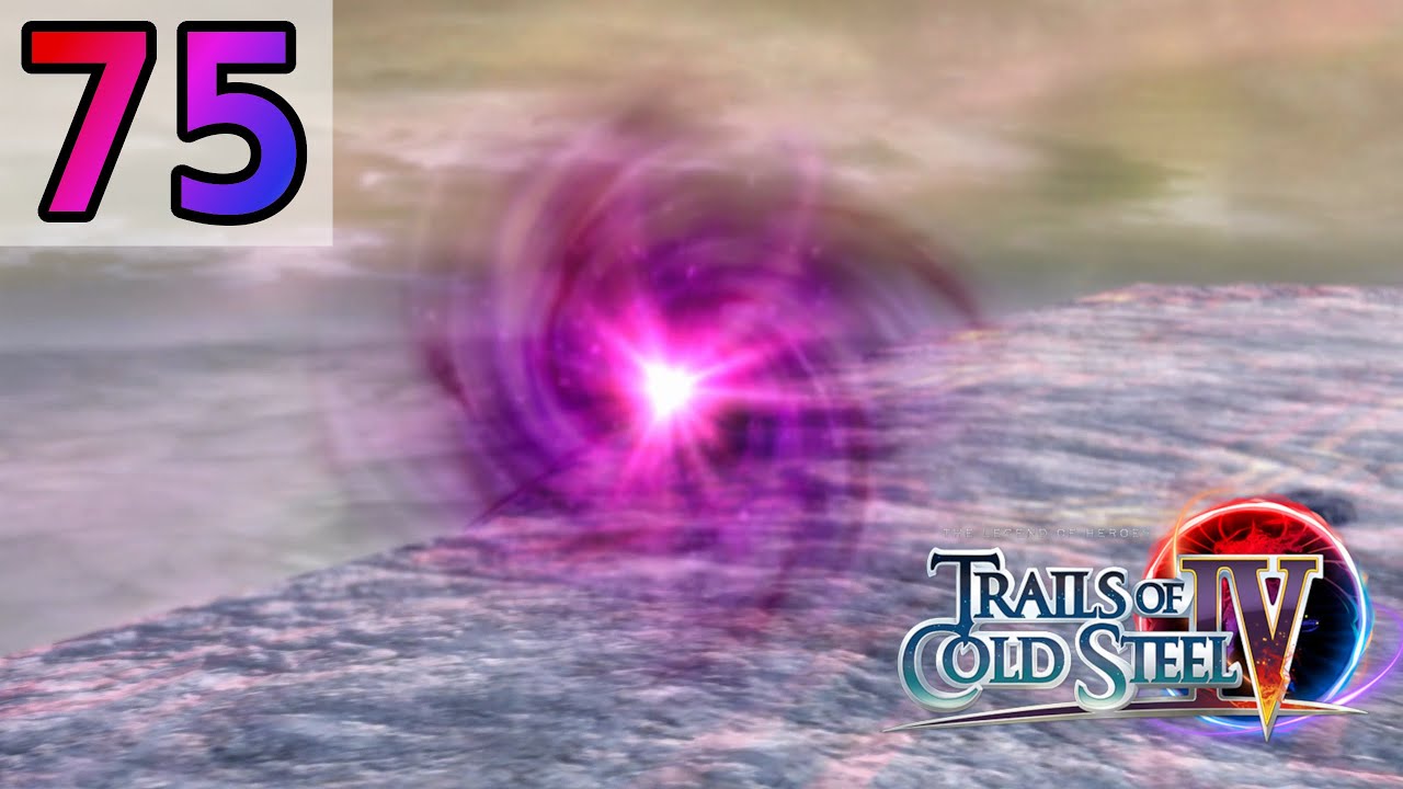 PITY TEMPORAL PORTAL - Let's Play 「 TLoH: Trails of Cold Steel IV ...