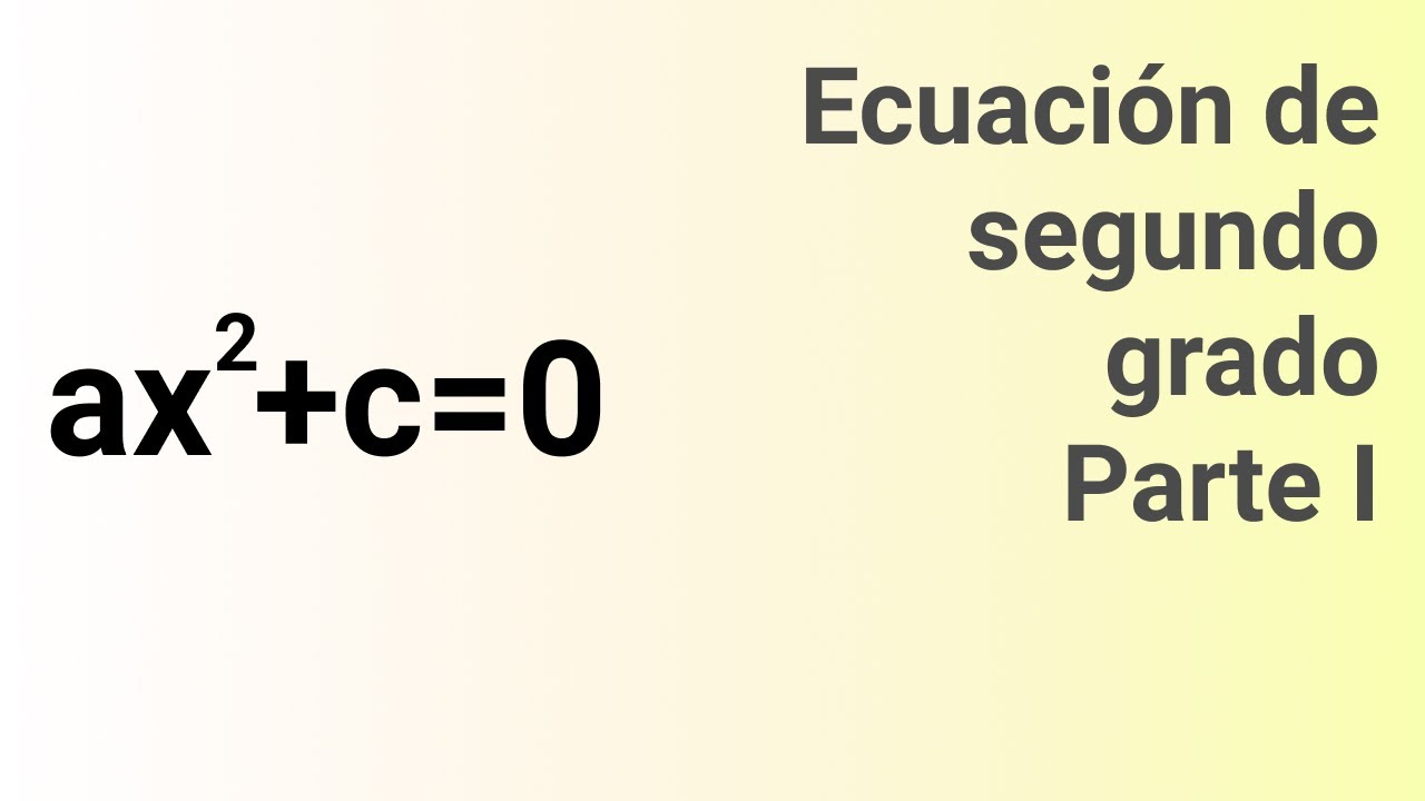 Ecuación de segundo grado / Parte I - YouTube