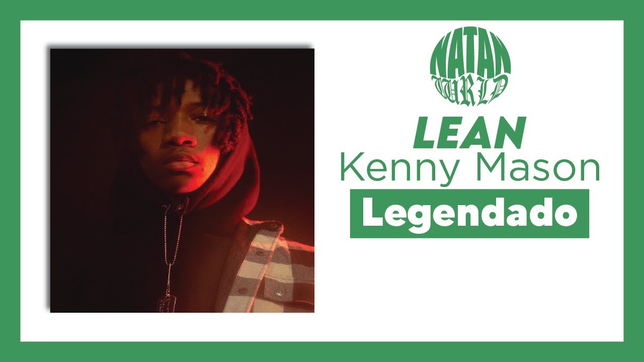 Kenny Mason - Lean Legendado PT-BR - YouTube