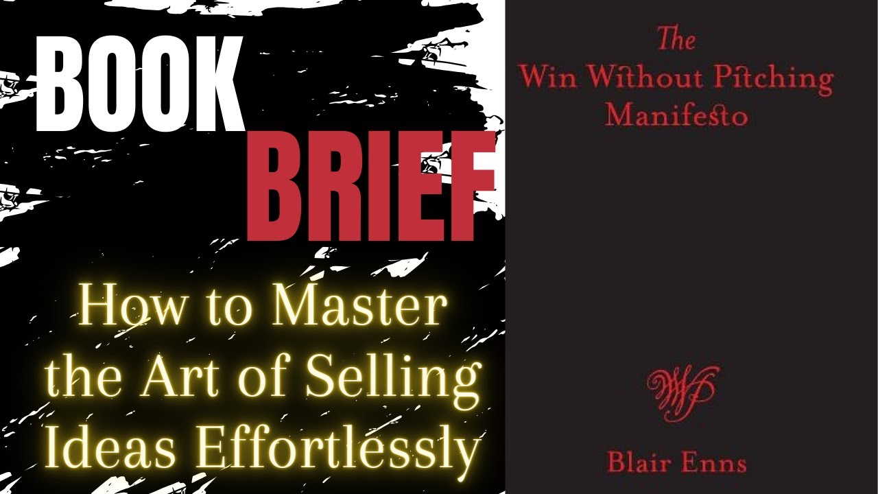 Amazing Book Brief The Win Without Pitching Manifesto by Blair Enns ...