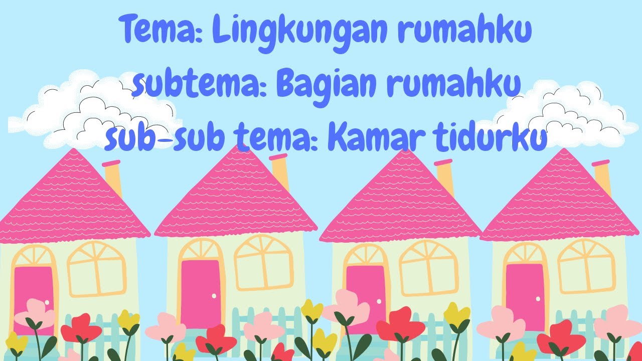 Tema Lingkungan Rumahku, Sub Tema Bagian Rumahku, TK - SD Izzatul Islam ...