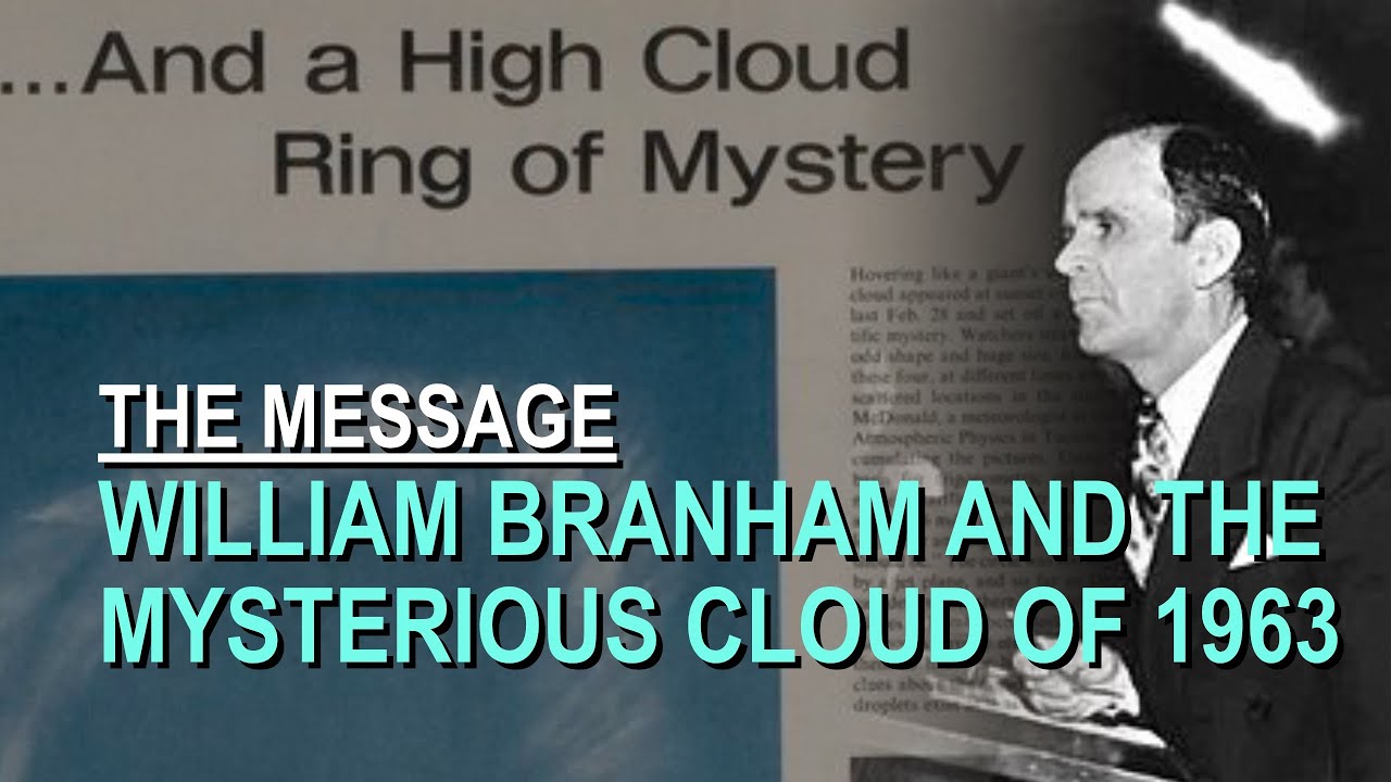 William Branham and the Mysterious Cloud of 1963 - Part 38 The Message ...