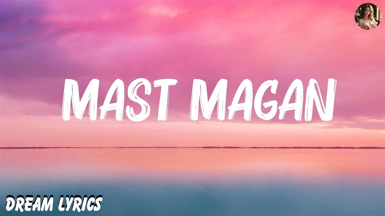 Arijit Singh - Mast Magan (Lyrics) - YouTube