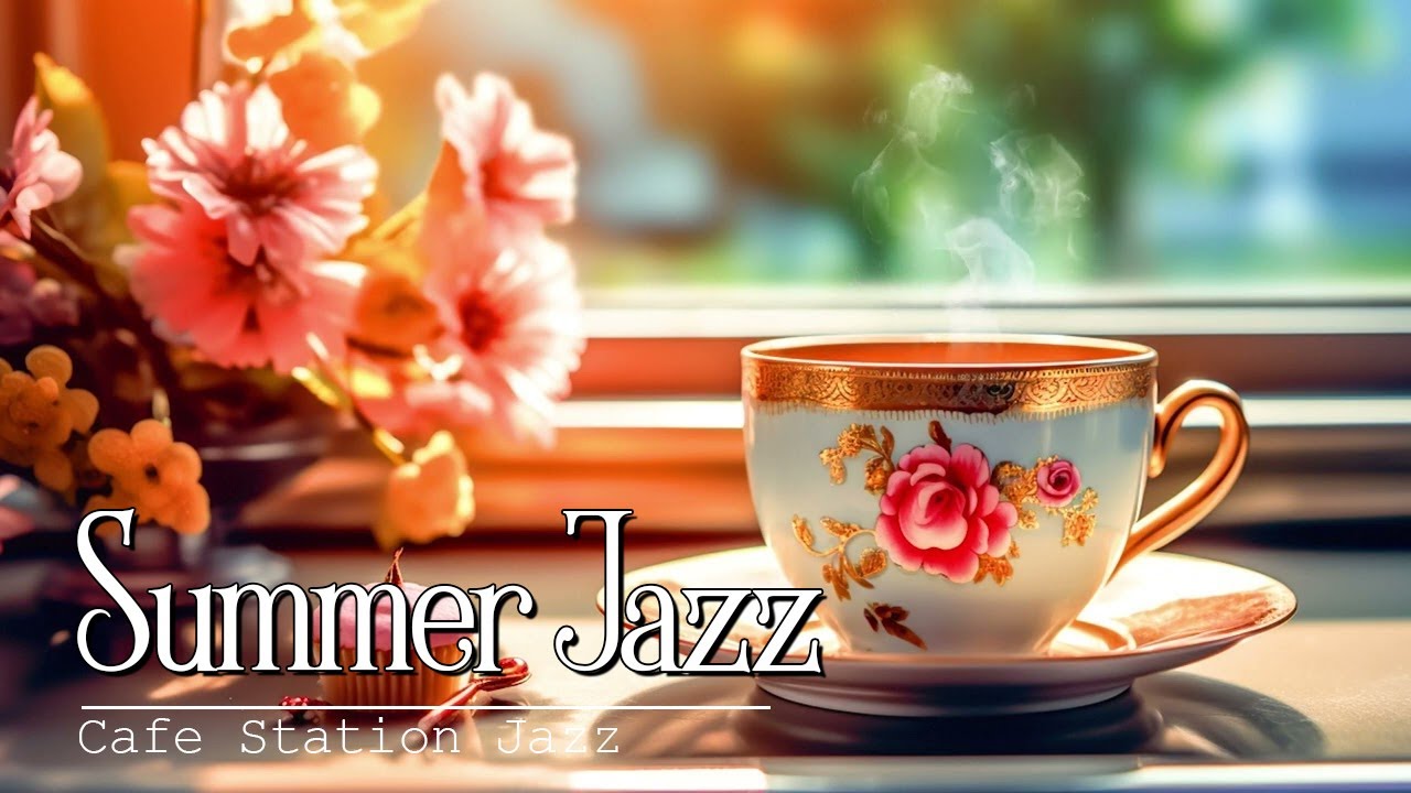 Summer Jazz, Relaxing Bossa Nova Jazz, Positive Jazz, July Jazz, Upbeat ...