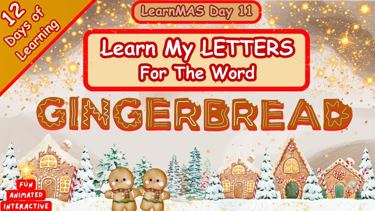 LearnMAS Day 11-LETTERS That Spell GINGERBREAD | Animated & Interactive ...