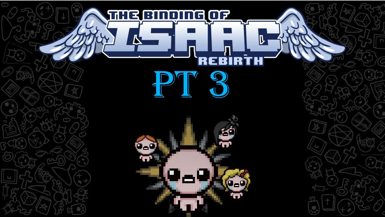 Sickmmaner: The Binding of Isaac: Rebirth! Pt 3: Pitch-Black Pills ...