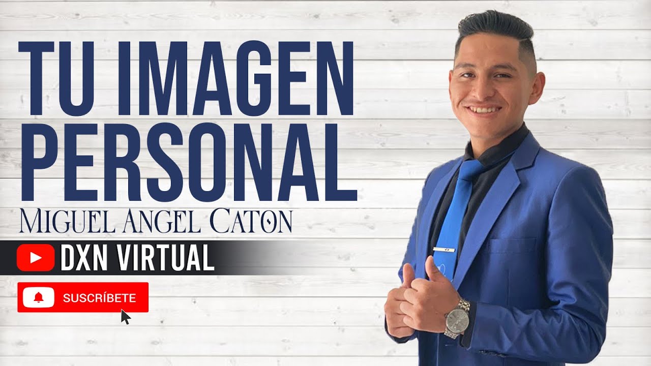 IMPORTANCIA DE TU IMAGEN PERSONAL | Miguel Angel Caton - YouTube