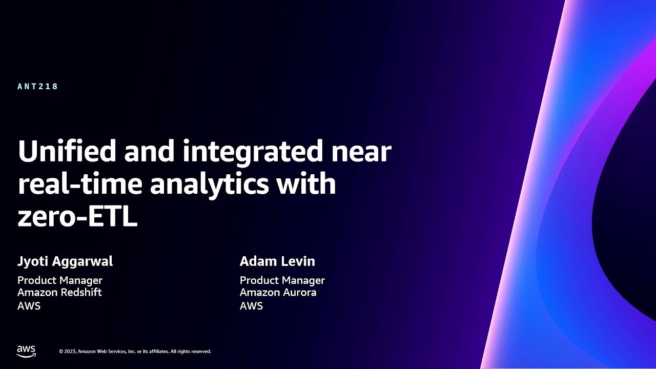 AWS re:Invent 2023 - Unified and integrated near real-time analytics ...
