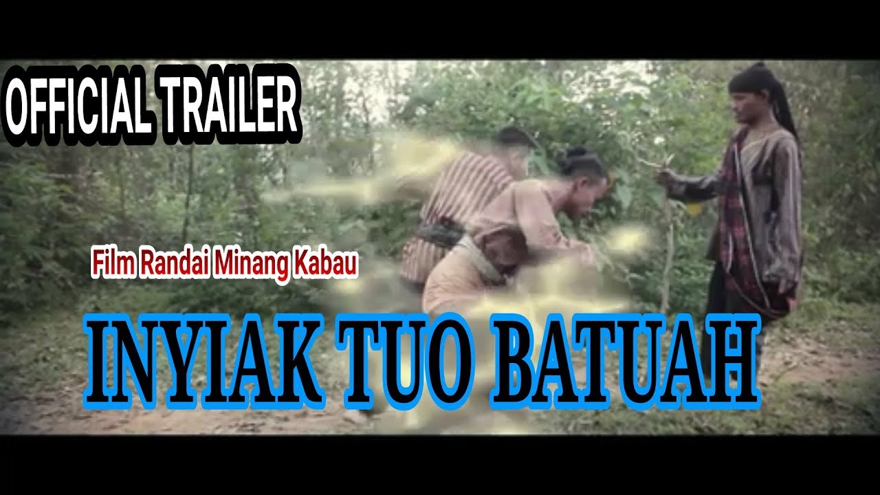 FILM RANDAI MINANG KABAU " TRAILER" || INYIAK TUO BATUAH - YouTube