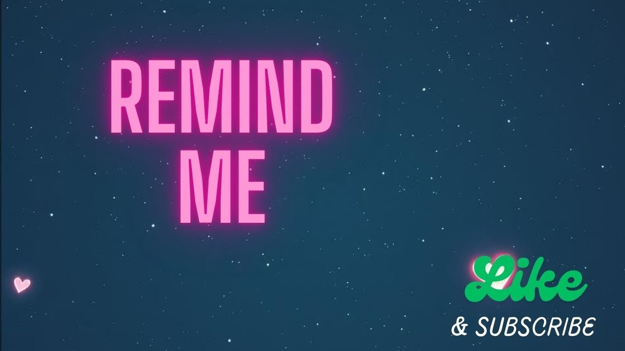 Remind Me - YouTube