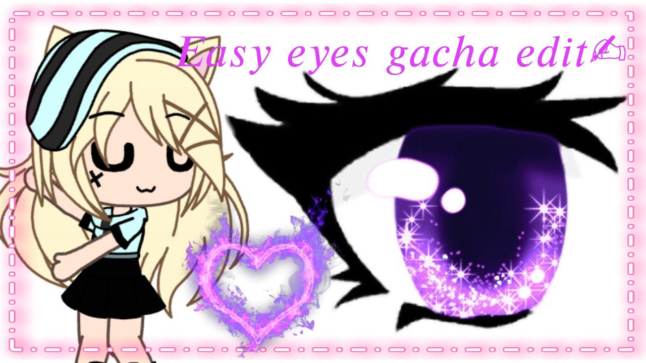 ꧁Easy Eyes Gacha Edit Tutorial꧂♥︎シ||Gacha Life Cambodia UwU💜🙈 - YouTube