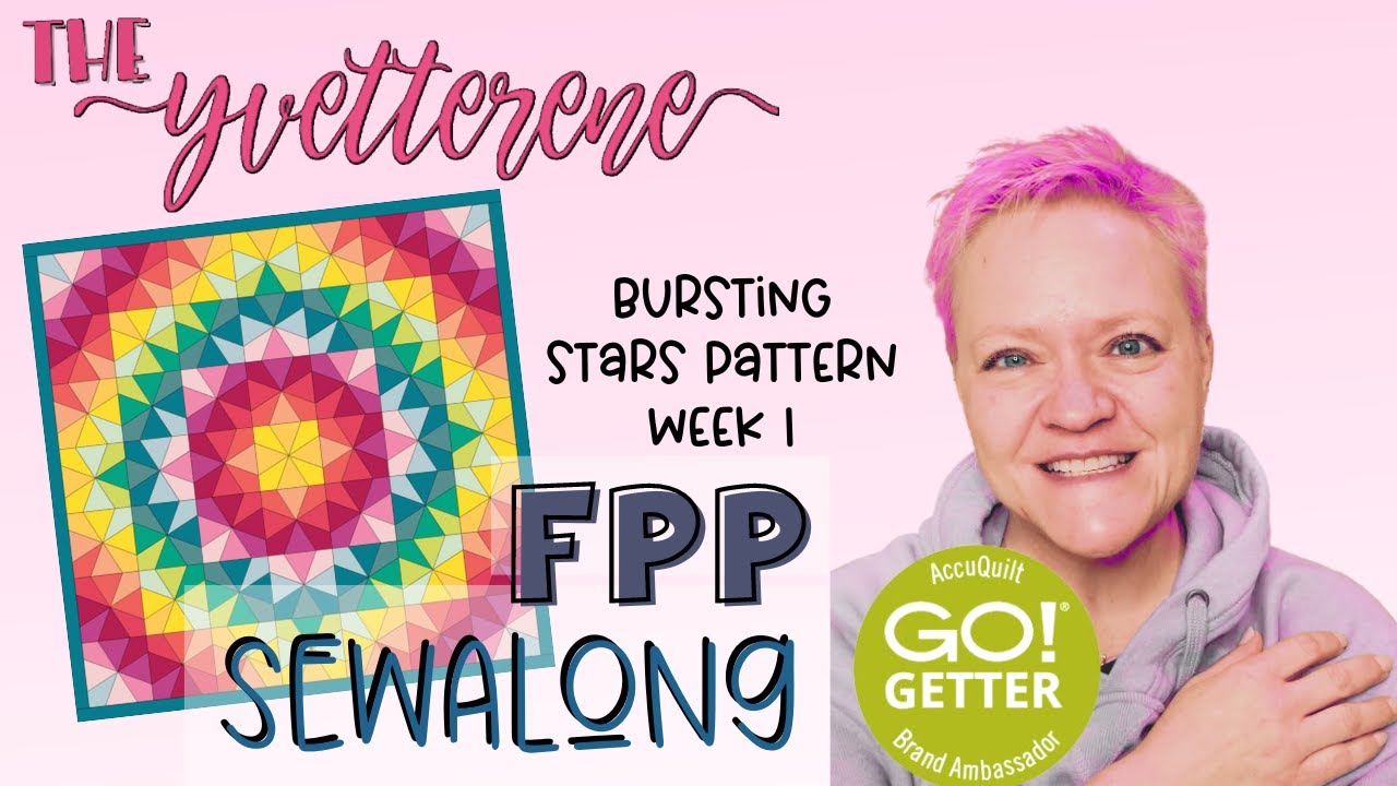 FPP SEWALONG | Free Bursting Stars Pattern, Week 1 | TheYvetteRene ...