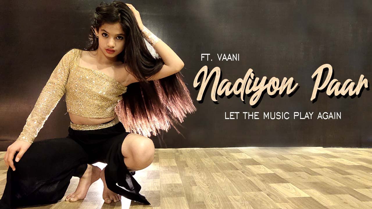 Nadiyon Paar (Let the Music Play) Dance Cover–Roohi-Janhvi kapoor ...