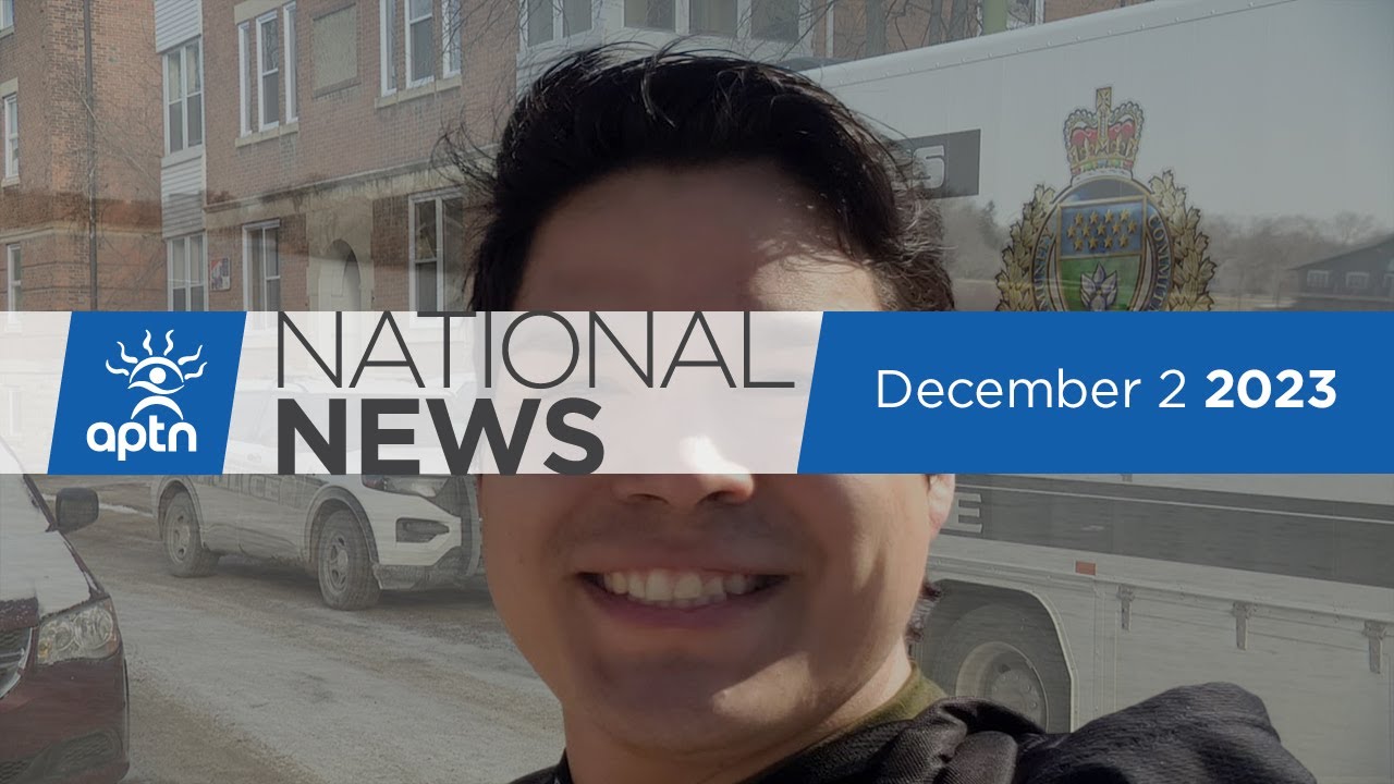 APTN National News December 2, 2023 – Four-person homicide arrest ...