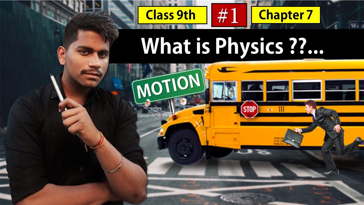 What is Physics ? || Motion || Class 9 || Chapter 7 || NCERT - YouTube