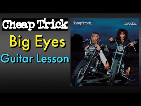Big Eyes Cheap Trick Guitar Lesson - Riffs/Chords/Solo - YouTube