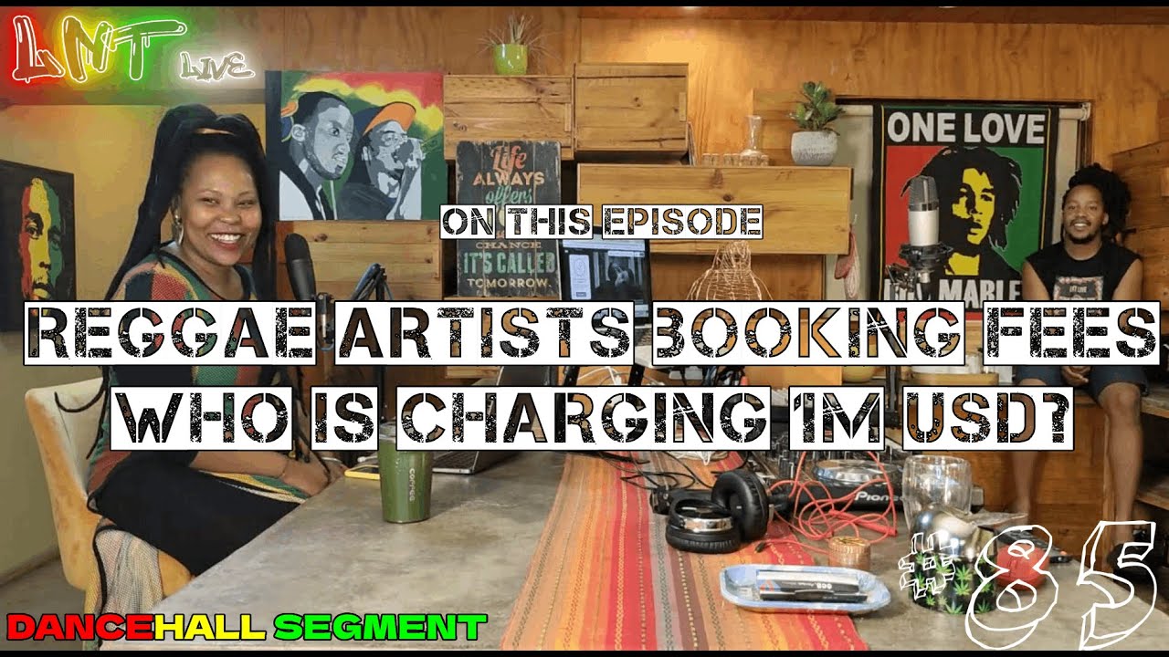 Reggae Artists Booking Fees, 1million USD?_LNTLive Ep 85 (Dancehall ...