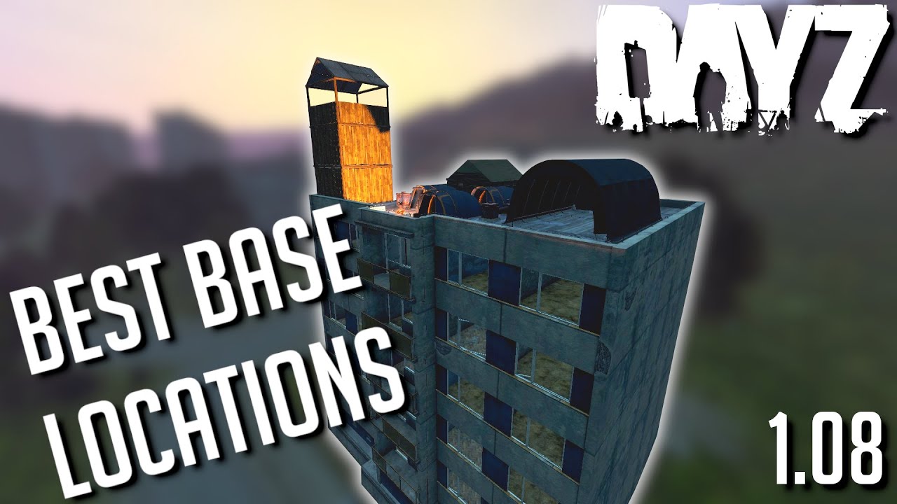 BEST BASE LOCATIONS for DayZ (Pc, PS4, Xbox) - YouTube