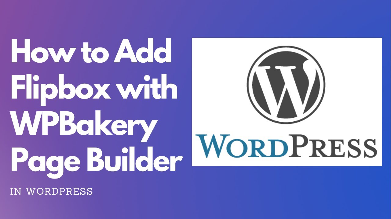 How To Add Flipbox With WPBakery Page Builder In WordPress WordPress How To Add Flipbox With WPBakery Page Builder In WordPress WordPress