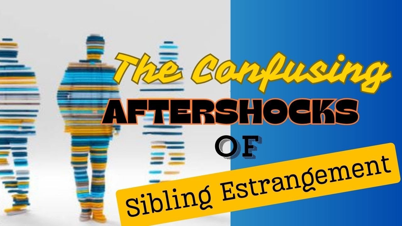 The Confusing Aftershocks of Sibling Estrangement - YouTube