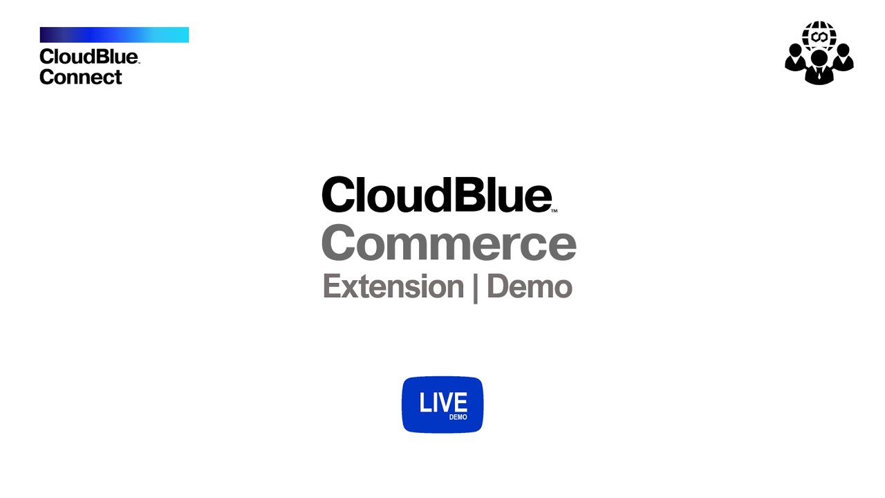 Live Demo of the CloudBlue Connect Extension for the CloudBlue Commerce ...