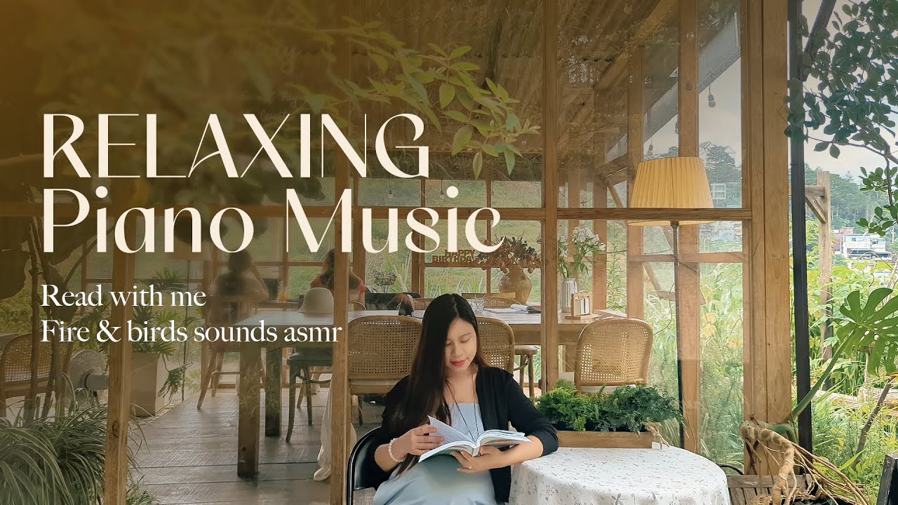 Relaxing Piano Music | Chill & Read With Me | Crackling Fire & Bird ...