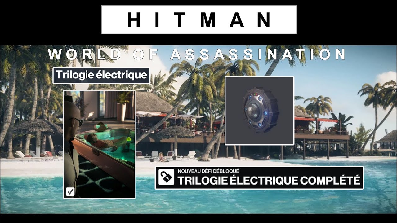 Hitman WoA île Haven - Défi Trilogie électrique - SA - ( Haven Island - Electric Trilogy ...