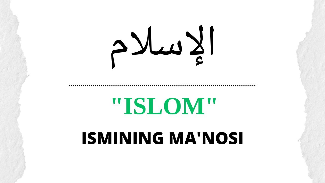 ISLOM ISMINING MANOSI | ISLOM ISMI QANDAY MANOGA EGA? - YouTube