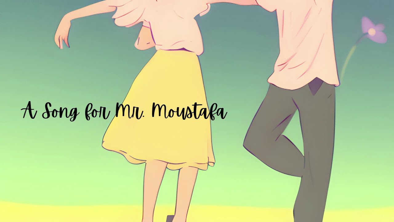A Song for Mr Moustafa - YouTube