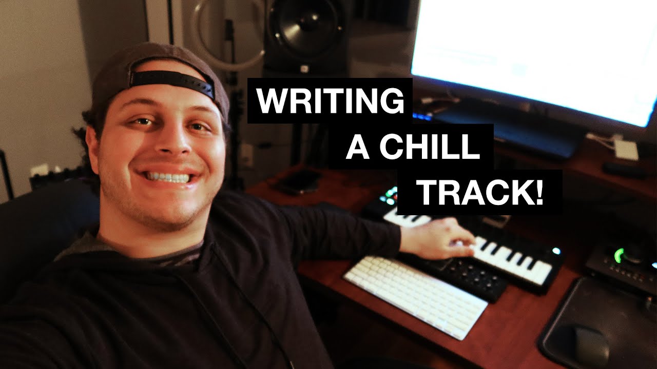 Writing a CHILL TRACK | My FIRST VIDEO! - YouTube