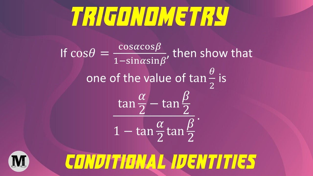 6 | Trigonometry | Conditional Identities - Worked Out Problems - YouTube