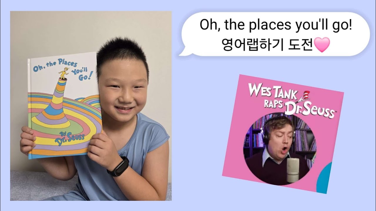 🇰🇷 Oh the places you'll go. Wes tank Rap By Dr.seuss - YouTube