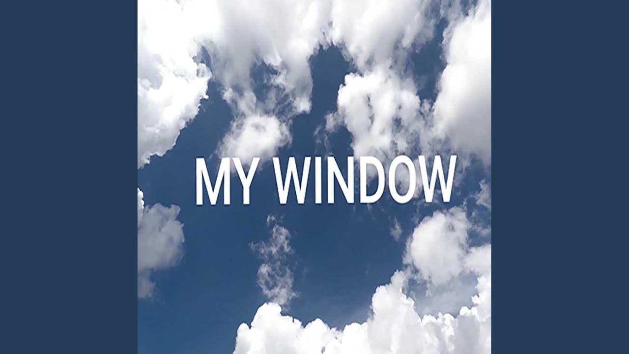 My Window - YouTube