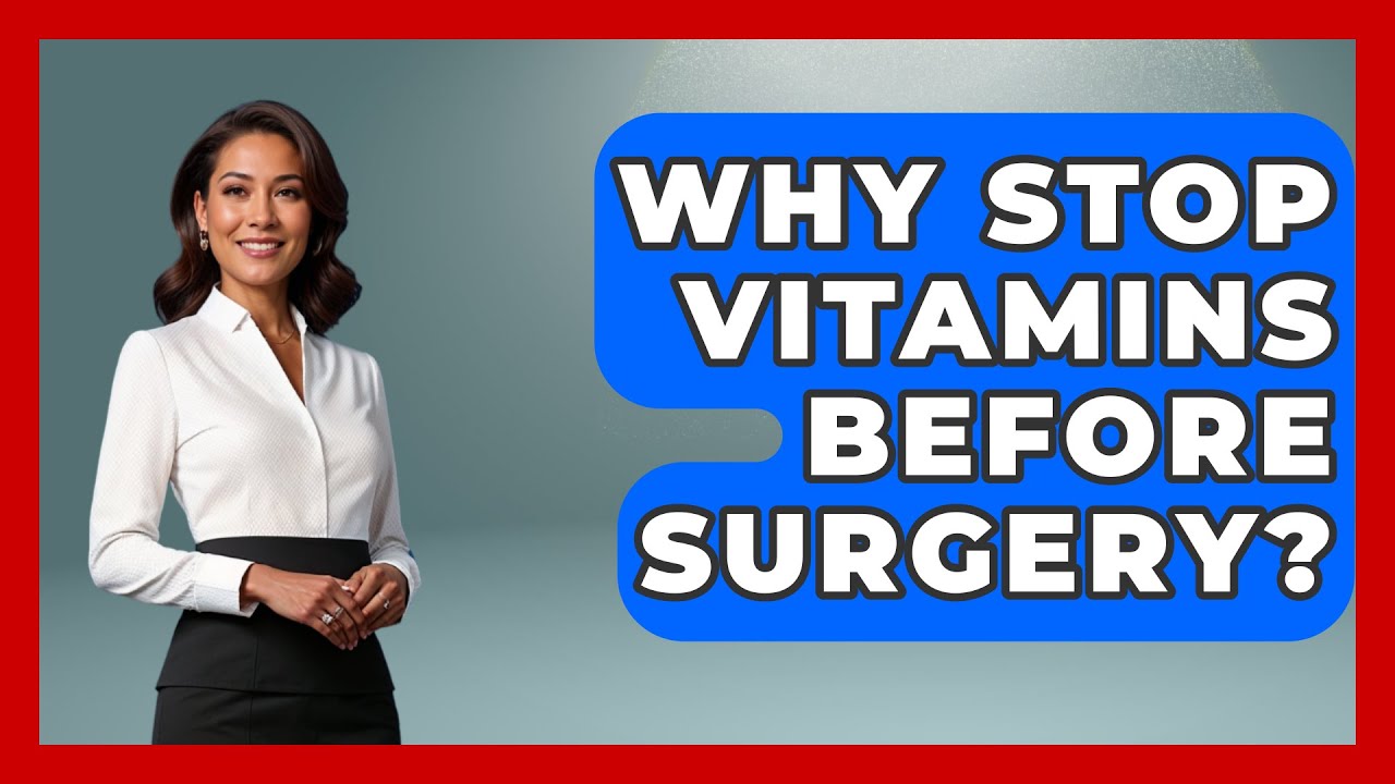 Why Stop Vitamins Before Surgery? - Holistic Balance And Bliss - YouTube