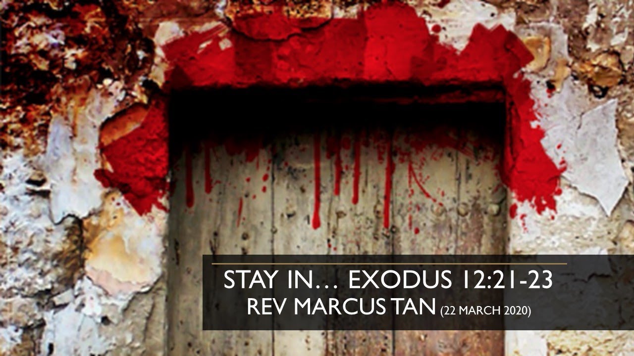 22/03/2020: Stay In (Exodus 12:21-23) by Rev Marcus Tan - YouTube