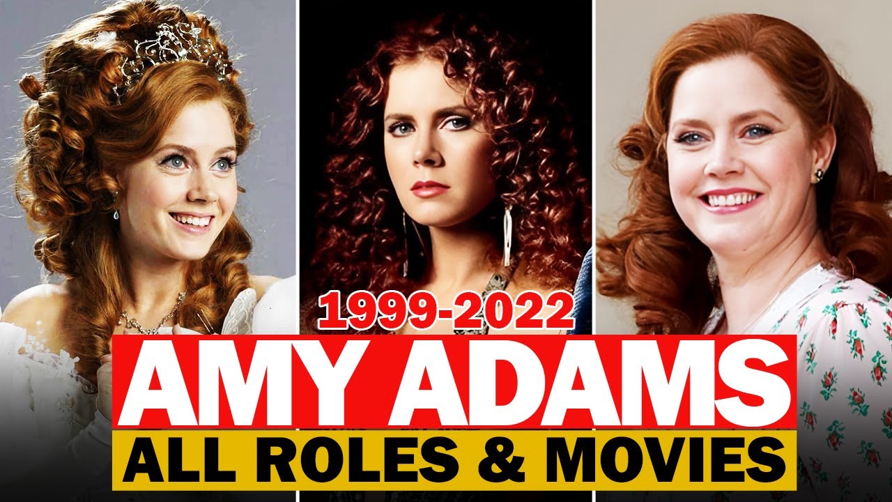 Amy Adams all roles and movies|1999-2022|complete list - YouTube