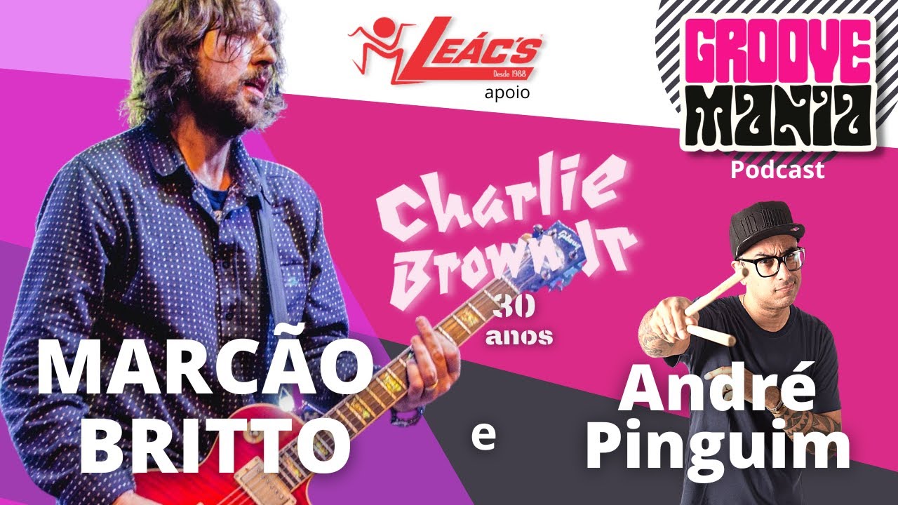 Groovemania Podcast - Marcão Britto - Charlie Brown Jr 30 anos. #gm12 ...