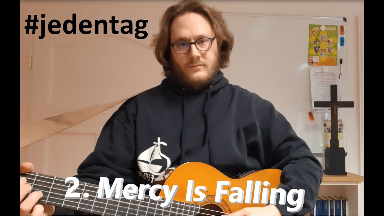 #jedentag 2: Mercy is falling - Kirchenlieder zum Anhören und Mitsingen ...