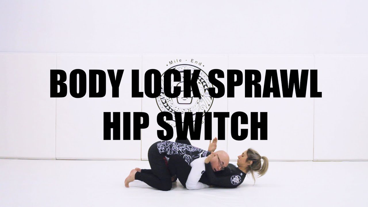 BODY LOCK SPRAWL HIP SWITCH - YouTube