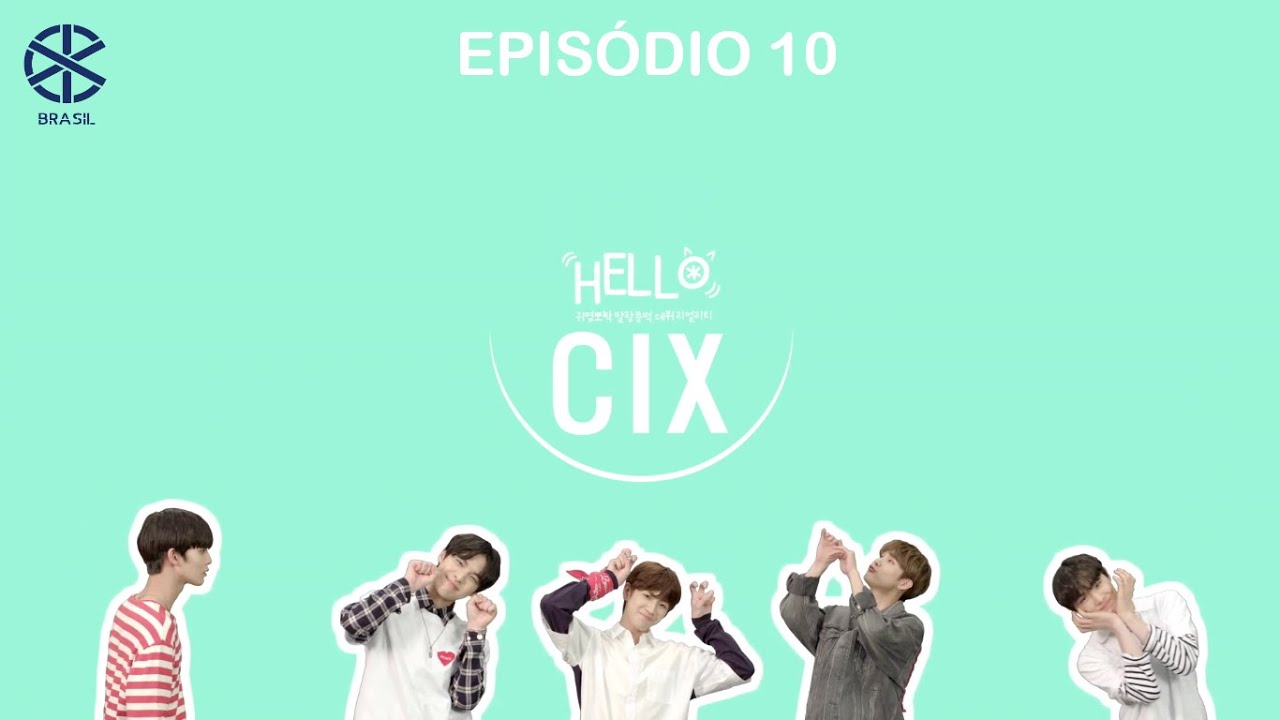 HELLO CIX - Episódio 10 [Legendado PT-BR] - YouTube