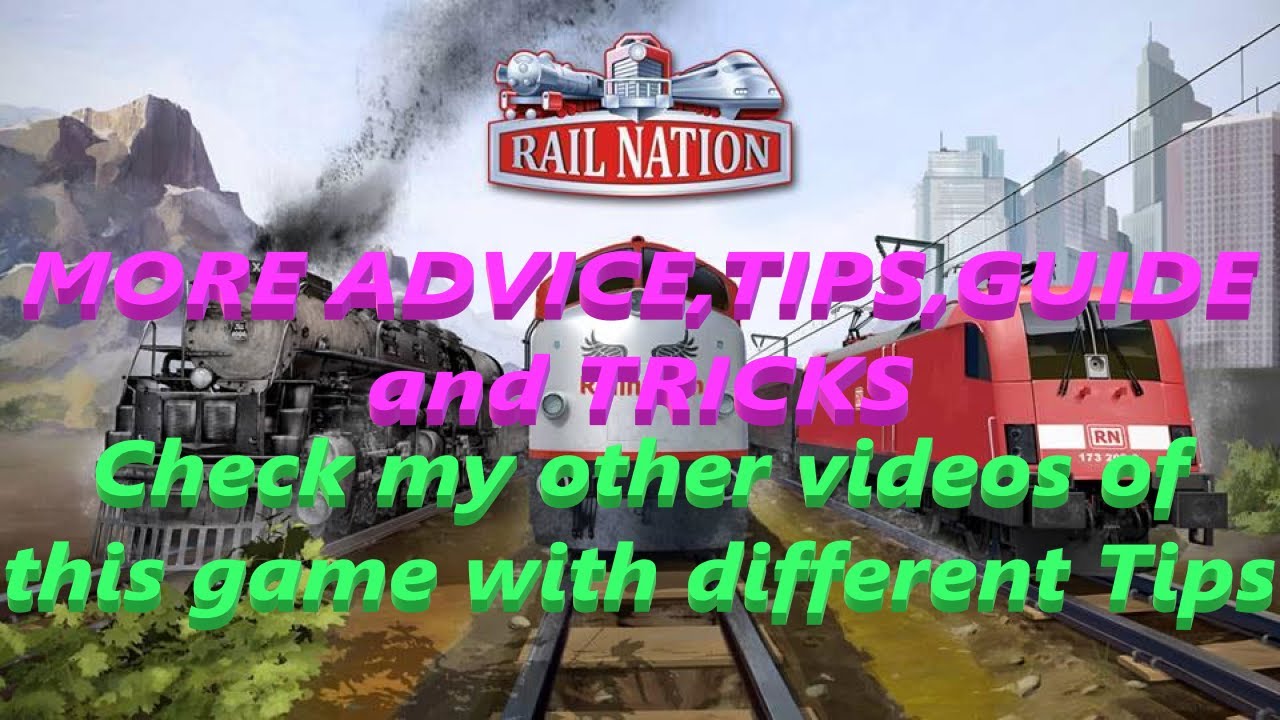 Rail Nation - MORE different Advice,Tips,Guide and Tricks - check other ...