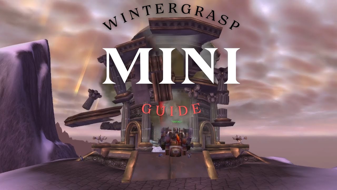 Wintergrasp Mini Guide - YouTube