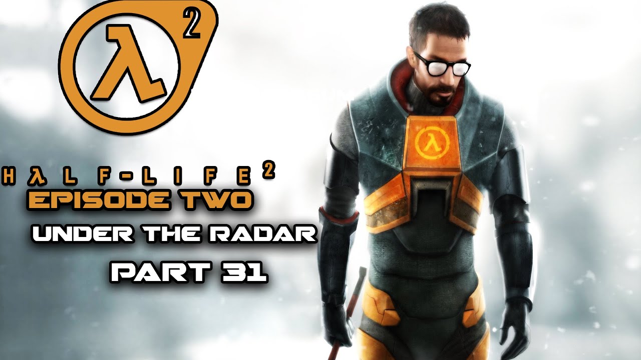 Under the Radar Half Life 2 Part 31 (Episode Two) - YouTube